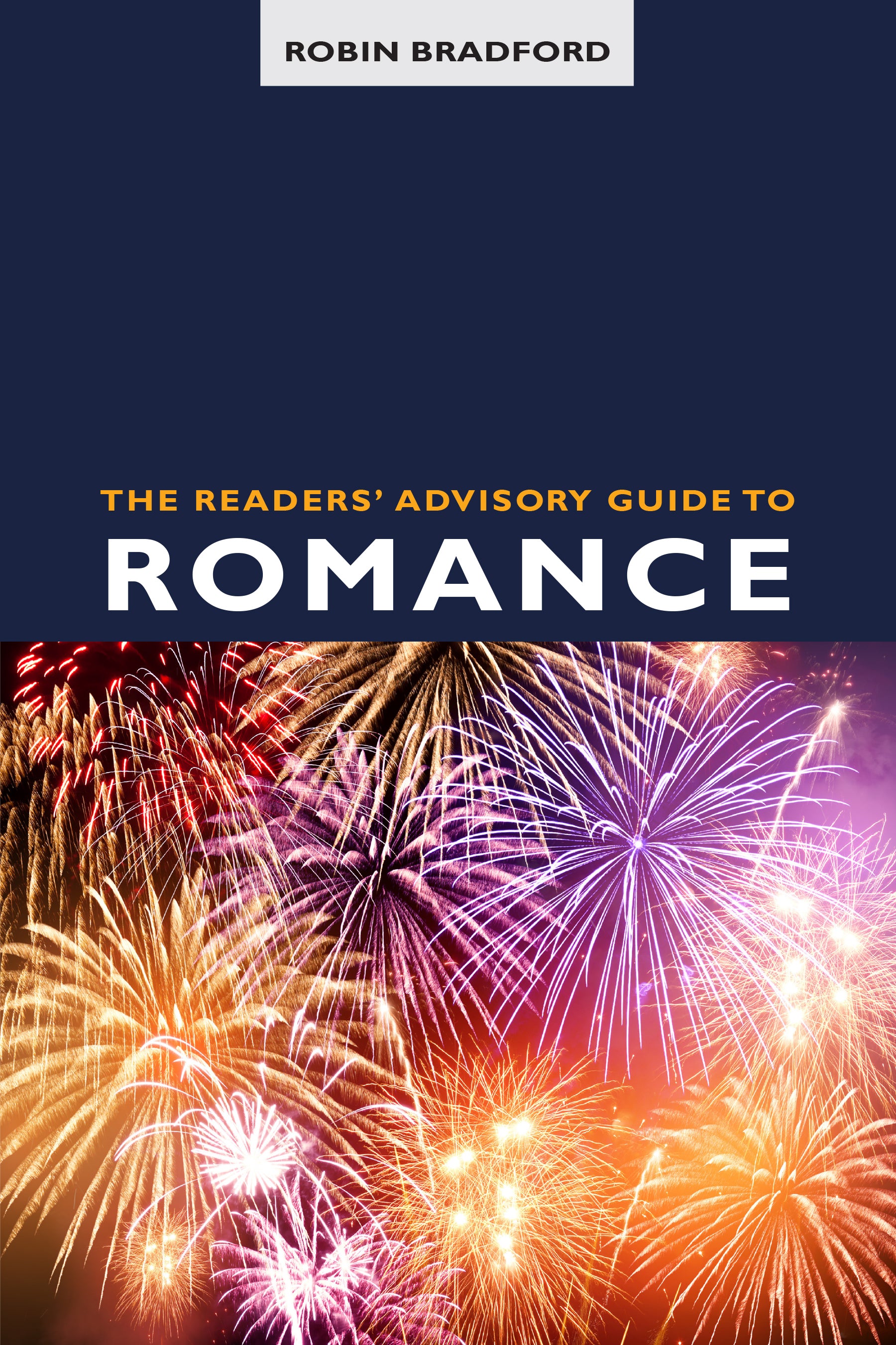 The Readers’ Advisory Guide to Romance – The Library Marketplace